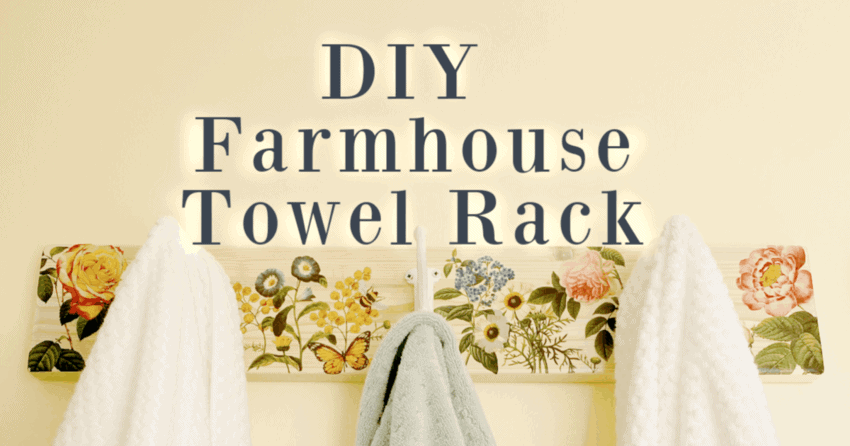 DIY Farmhouse Towel Rack • That Sweet Tea Life